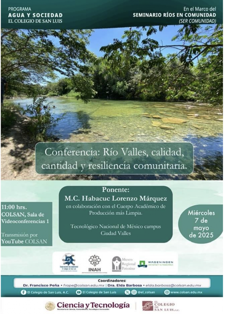 Conferencia: Río Valles, calidad, cantidad y resiliencia comunitaria (El Colegio de San Luis ...